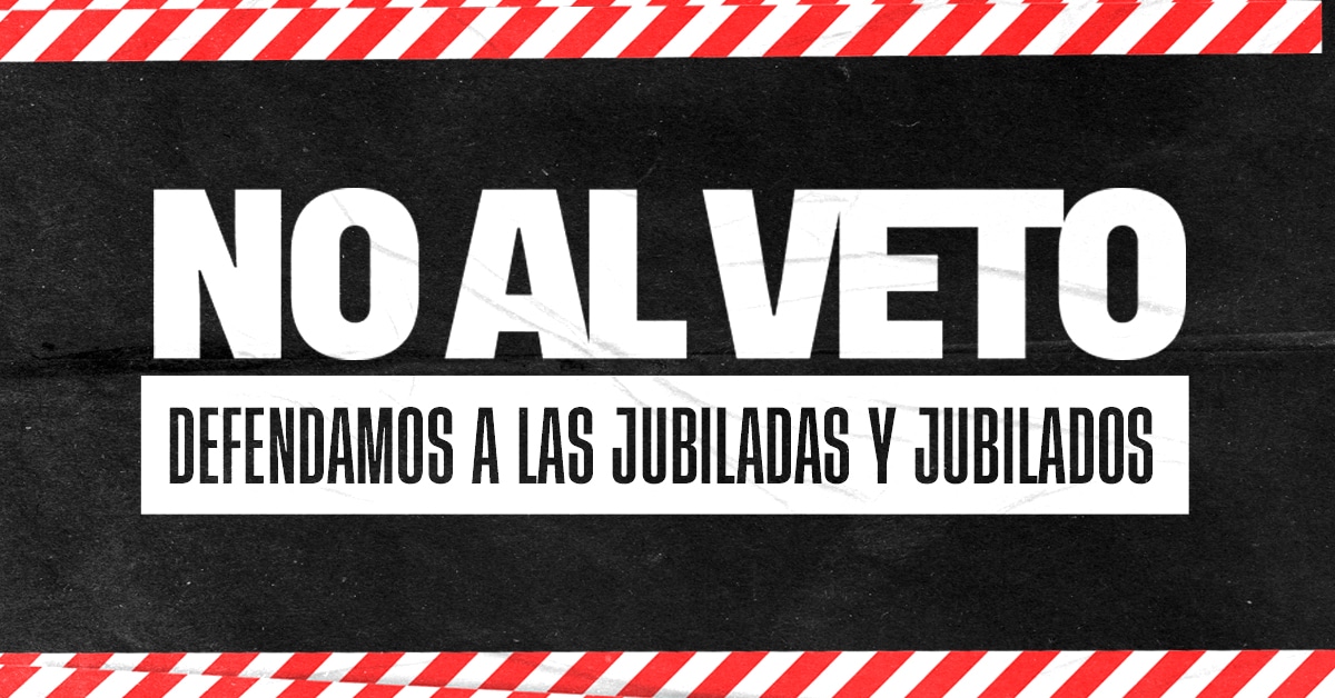 No al veto ¡Defendamos a las jubiladas y jubilados!